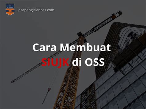 Cara Membuat SIUJK Surat Izin Usaha Jasa Konstruksi Di OSS Perizinan Indonesia