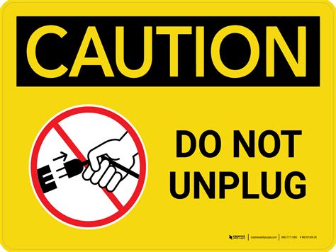Caution Do Not Unplug Landscape Wall Sign