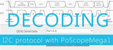 Decoding I2c Protocol With Poscopemega1 Poblog™