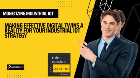 Making Effective Digital Twins A Reality For Your Industrial Iot