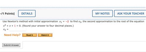 Solved Use Newtons Method With Initial Approximation X1−2
