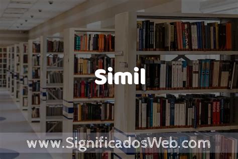 Concepto De Simil ️ Significado Y Definición