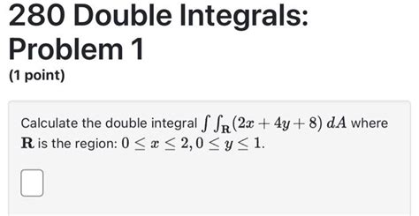 solved 280 double integrals problem 1 1 point calculate