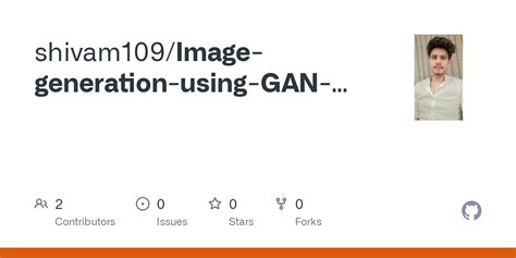 github shivam109 image generation using gan generative ai project