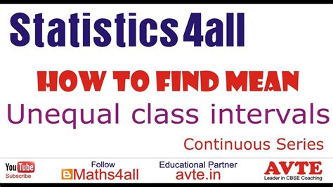how to find mean unequal class intervals in continuous series