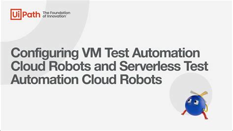 Configuring Vm Test Automation Cloud Robots And Serverless Test Automation Cloud Robots Youtube