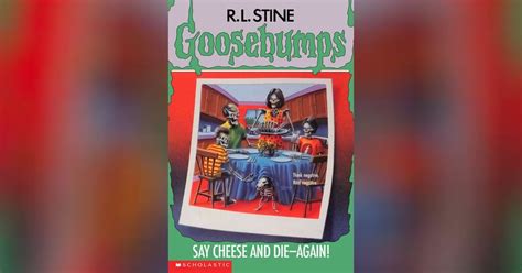 Goosebumps 44 Say Cheese And Die Again Goosebumps Welcome To