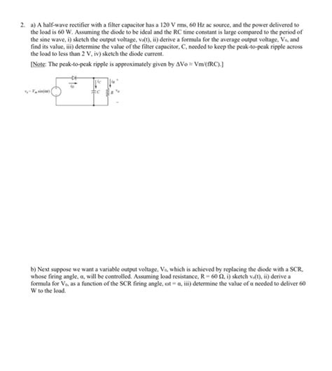 Solved 2 A A Half Wave Rectifier With A Filter Capacitor Chegg Com