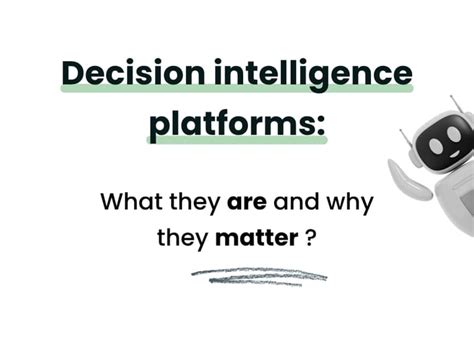 Decision Intelligence Platforms What They Are And Why They Matter