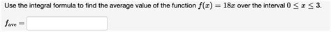 Solved Use The Integral Formula To Find The Average Value Of Solved Use The Integral Formula To Find The Average Value Of
