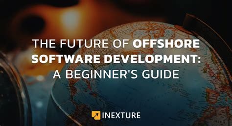 Offshore Software Development A Beginners Guide