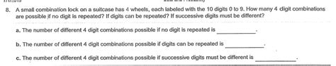 Solved A Small Combinaiion Lock On Suilcase Has Wheels Each Labeled With The 10 Digits How Many