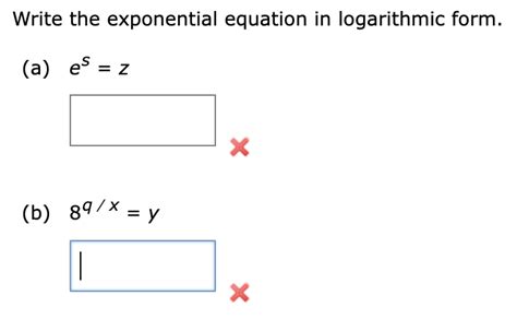 Solved Write The Exponential Equation In Logarithmic Form Chegg