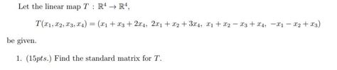 solved let the linear map t r4 → r4 t 21 22 23 24