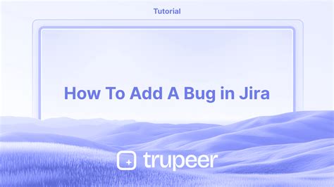 How To Add A Bug In Jira Step By Step Guide 1 Minute Video Guide