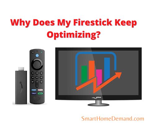 Why Does My Firestick Keep Optimizing 10 Main Reasons Why Smart Home Demand