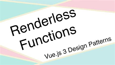 Renderless Components Patterns In Vuejs 3 Youtube