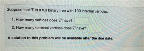 Solved Suppose That T Is A Full Binary Tree With 100