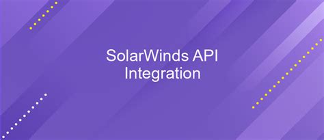 Solarwinds Api Integration Apix Drive