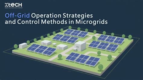 Off Grid Operation Strategies And Control Methods In Microgrids