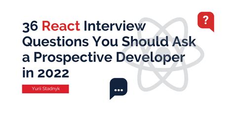 36 React Interview Questions You Should Ask A Prospective Developer In
