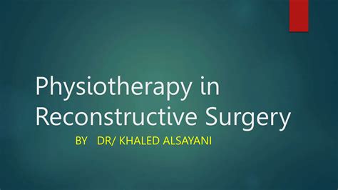 Physiotherapy In Reconstructive Surgery Pptx
