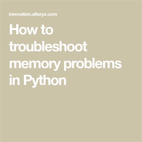 Troubleshooting Memory Problems In Python