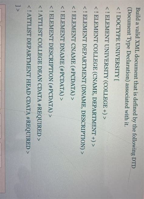 Solved Build A Valid Xml Document That Is Defined By The