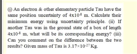 Solved I An Electron And Other Elementary Particle Tau Have