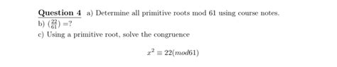Solved Question A Determine All Primitive Roots Mod Chegg