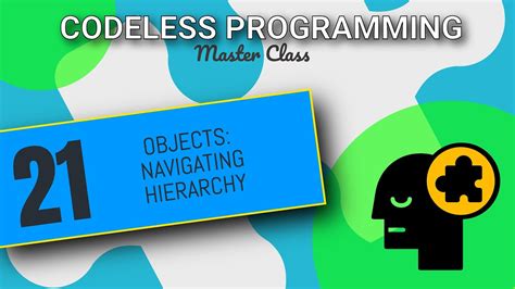 Navigating Object Hierarchy In Codeless Programming Codeless Programming Course Pt 21 Youtube
