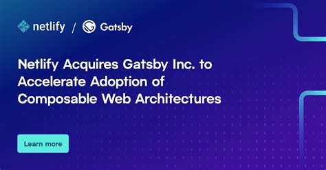 netlify acquires gatsby inc r reactjs