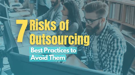 Top 7 Risks Of Outsourcing And Best Practices To Avoid Them