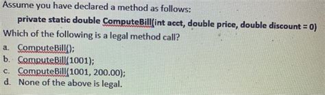 Solved Assume You Have Declared A Method As Follows Private