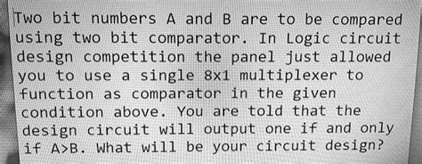 Two Bit Numbers A And B Are To Be Compared Using Two Bit Comparator In