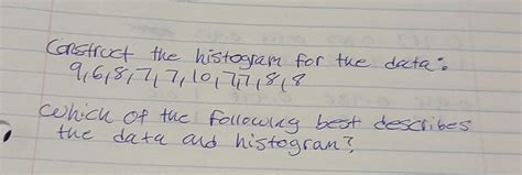 solved construct the histogram for the data 9 618 717 10