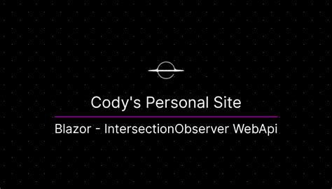 Blazor Intersectionobserver Webapi Codys Personal Site