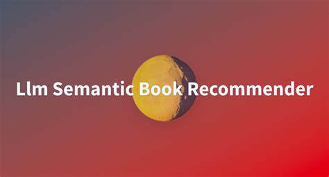 README Md Darkai Llm Semantic Book Recommender At Main
