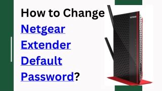 PPT HOW TO FIND THE PASSWORD FOR NETGEAR WIFI EXTENDER PowerPoint Presentation ID