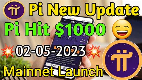 pi network pi network new update pi coin price pi mainnet launch date pi coin hit 1000