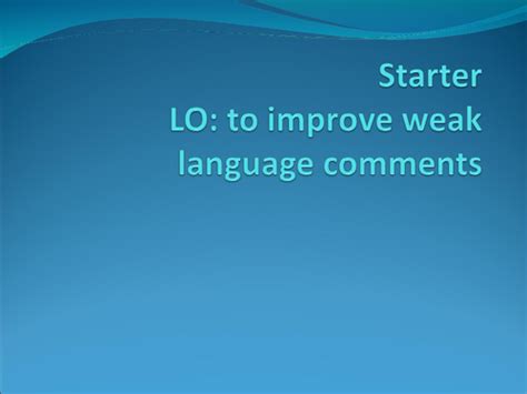 Improving Weak Language Comments Teaching Resources