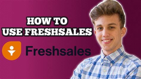 Freshsales Beginner Tutorial How To Use Freshsales 2024 Youtube