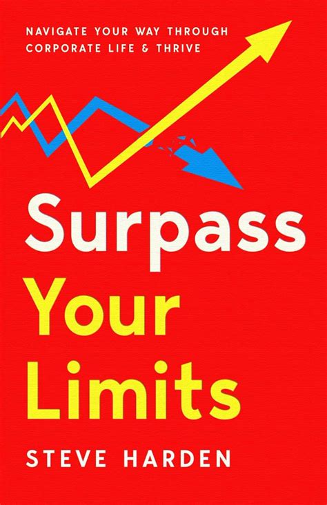 Surpass Your Limits Navigate Your Way Through Corporate Life And