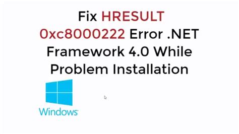 Fix Hresult 0xc8000222 Error Net Framework 40 While Problem Installation Youtube