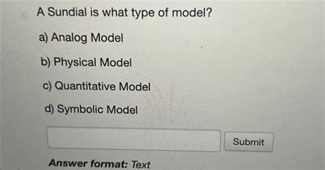 Solved A Sundial Is What Type Of Model A Analog Model B