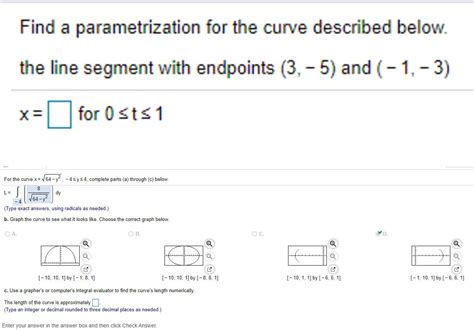 solved find a parametrization for the curve described below