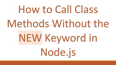 how to call class methods without the new keyword in node js youtube