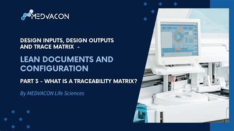 Design Inputs Design Outputs And Trace Matrix Principles Of Lean