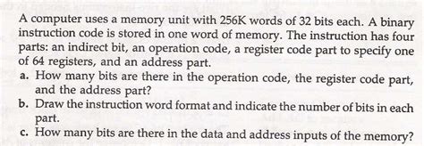 Solved A Computer Uses A Memory Unit With 256 K Words Of 32