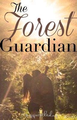 The Forest Guardian Chapter 1 Wattpad The Forest Guardian Chapter 1 Wattpad